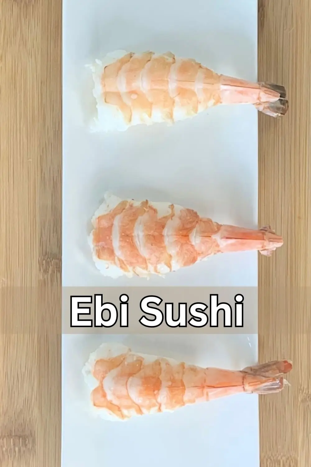 Ebi Sushi: What it is and How to Make it | FeedMeBetter